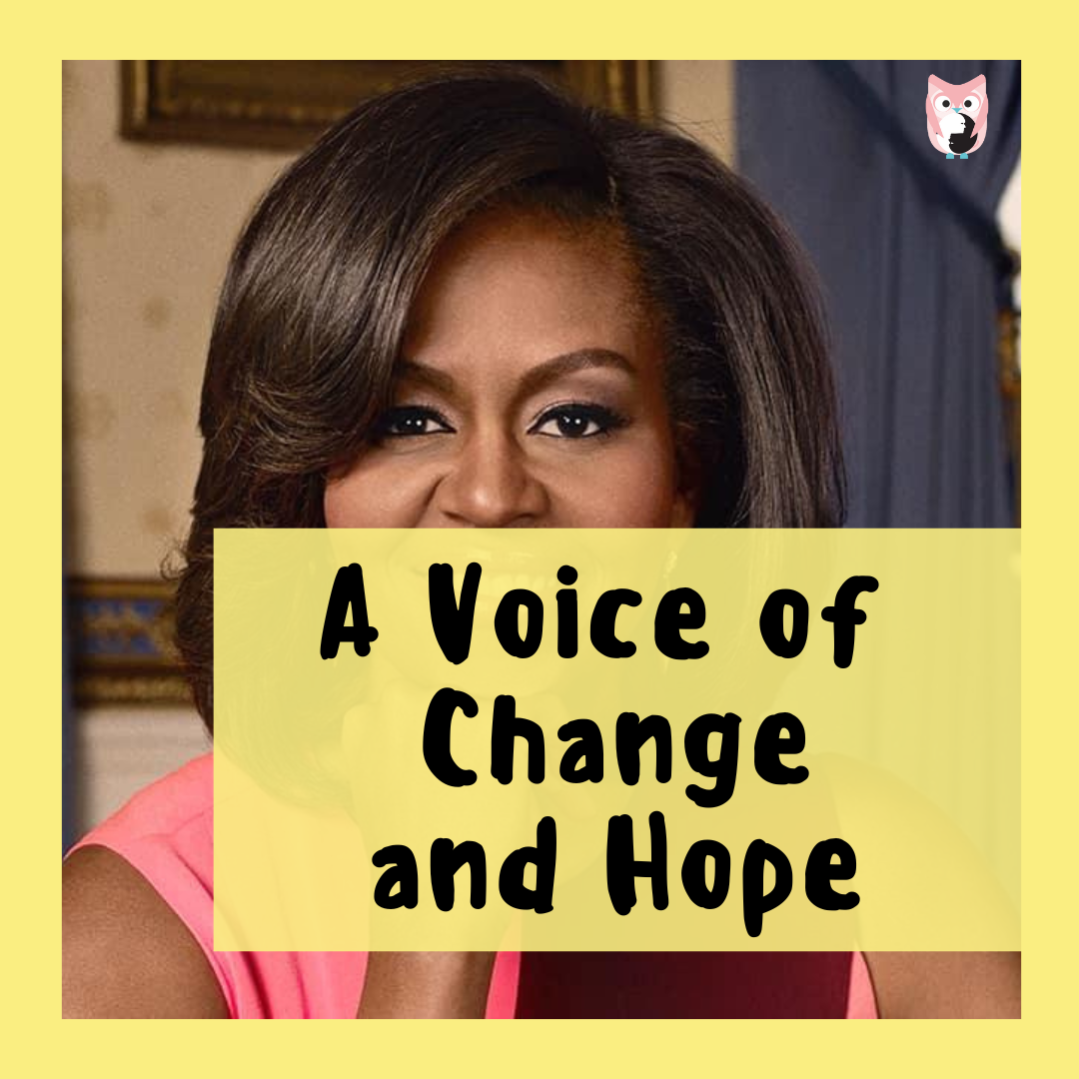 Michelle Obama: a Voice of Change and Hope - CueKids Eclass