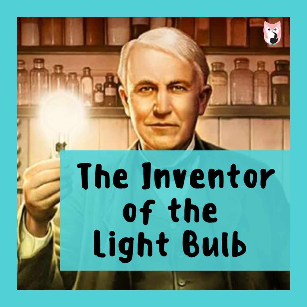 The Inventor of the Light Bulb - CueKids Eclass