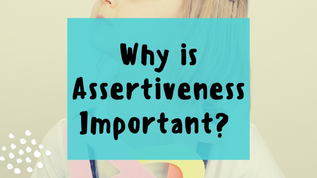 Why is assertiveness important? - CueKids Eclass